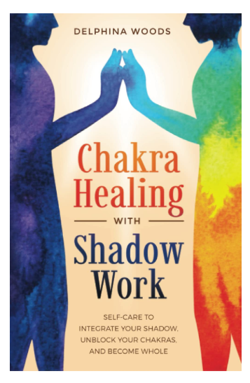 Chakra Healing with Shadow Work: Self-care To Integrate Your Shadow, U ...
